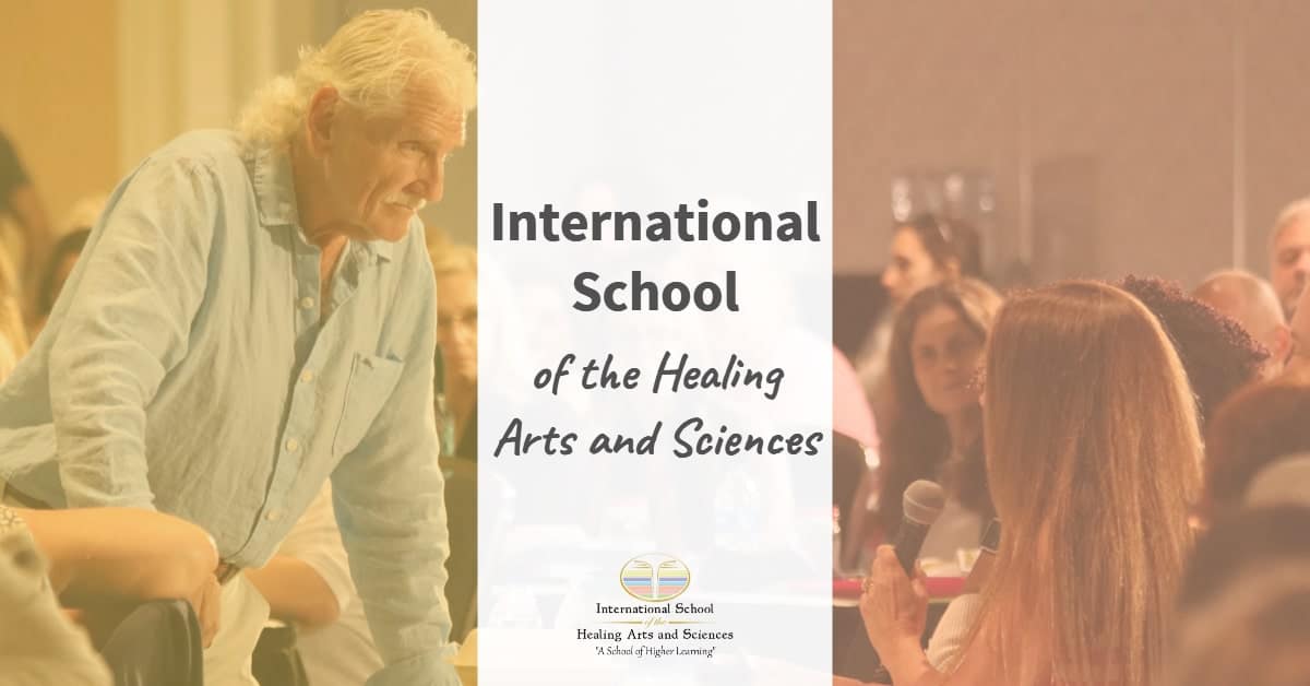 About the International School of the Healing Arts and Sciences ...